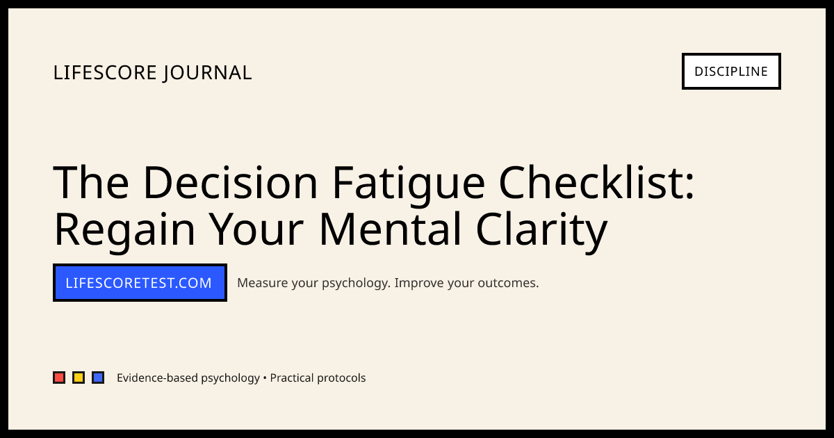 The Decision Fatigue Checklist: Regain Your Mental Clarity | Journal